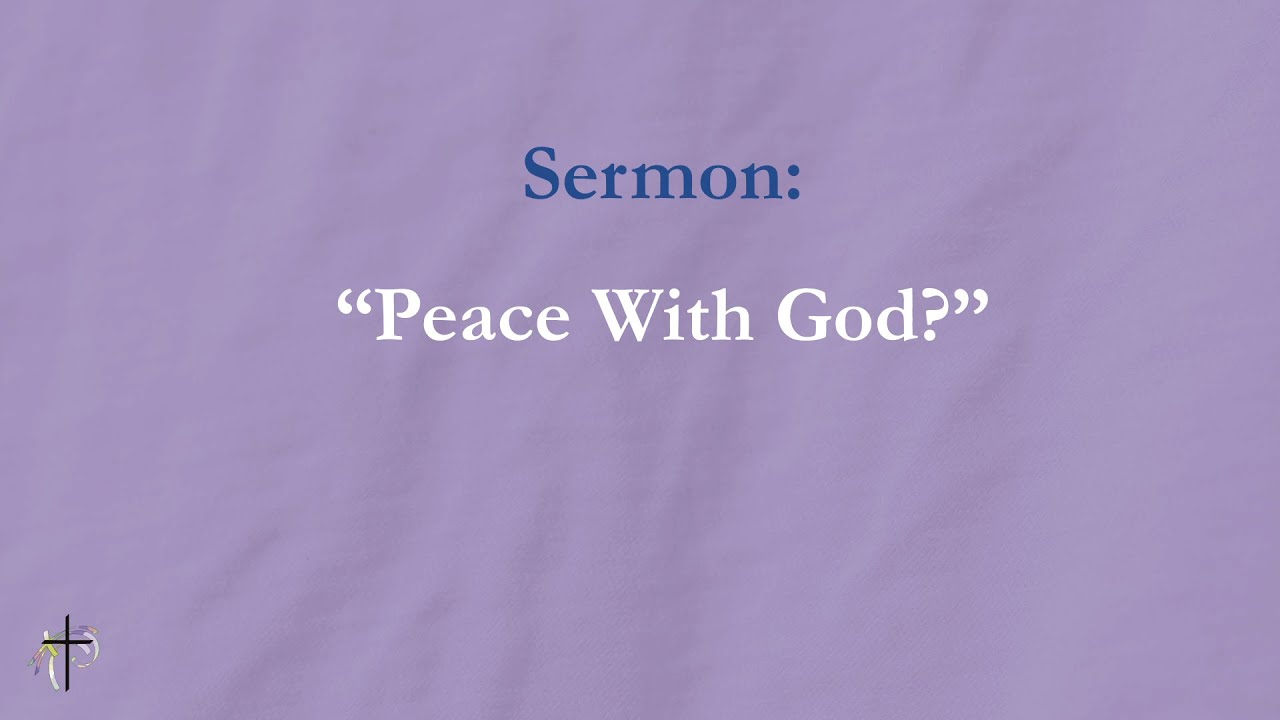 "Peace With God?" 06-15-2025 Sermon - YouTube
