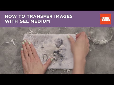How to Transfer Images with Gel Medium | Hobby Lobby®