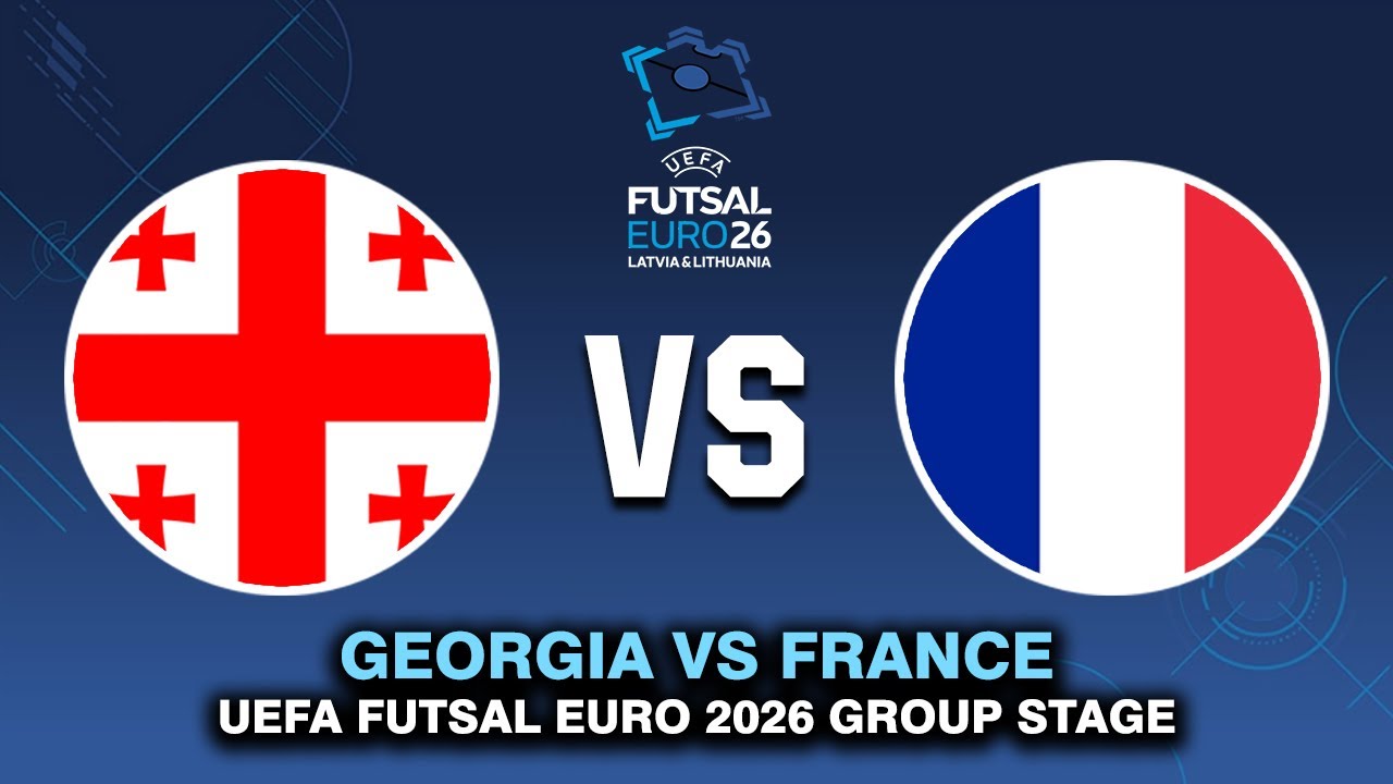 GEORGIA VS FRANCE UEFA FUTSAL EURO 2026 PREVIEW, PREDICTIONS & HEAD TO ...