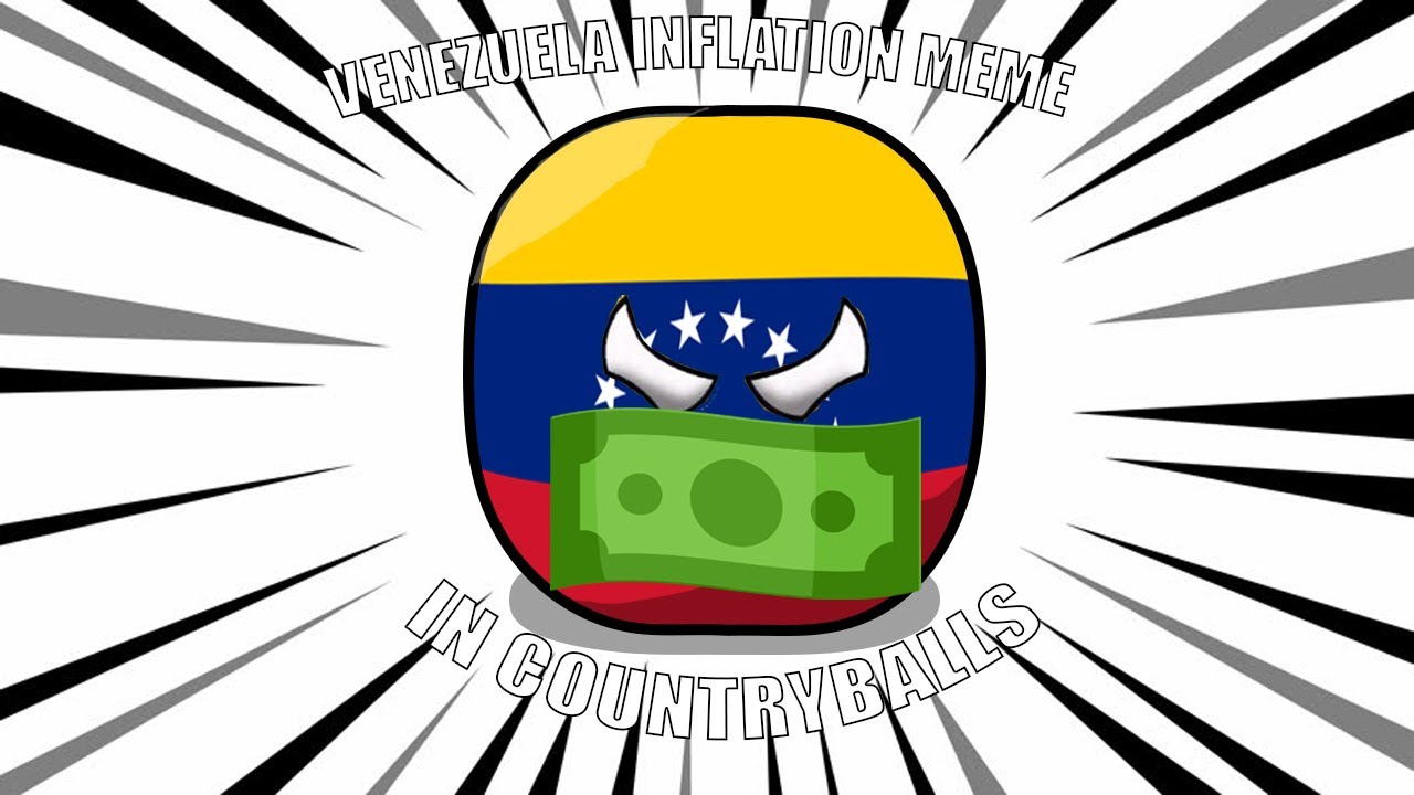 Venezuela Inflation Meme In Countryballs - YouTube