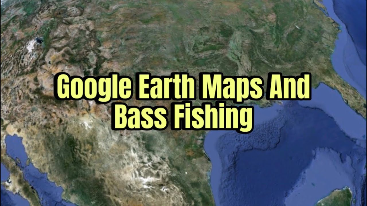 Why Every Bass Angler Should Be Using Google Earth Maps - YouTube