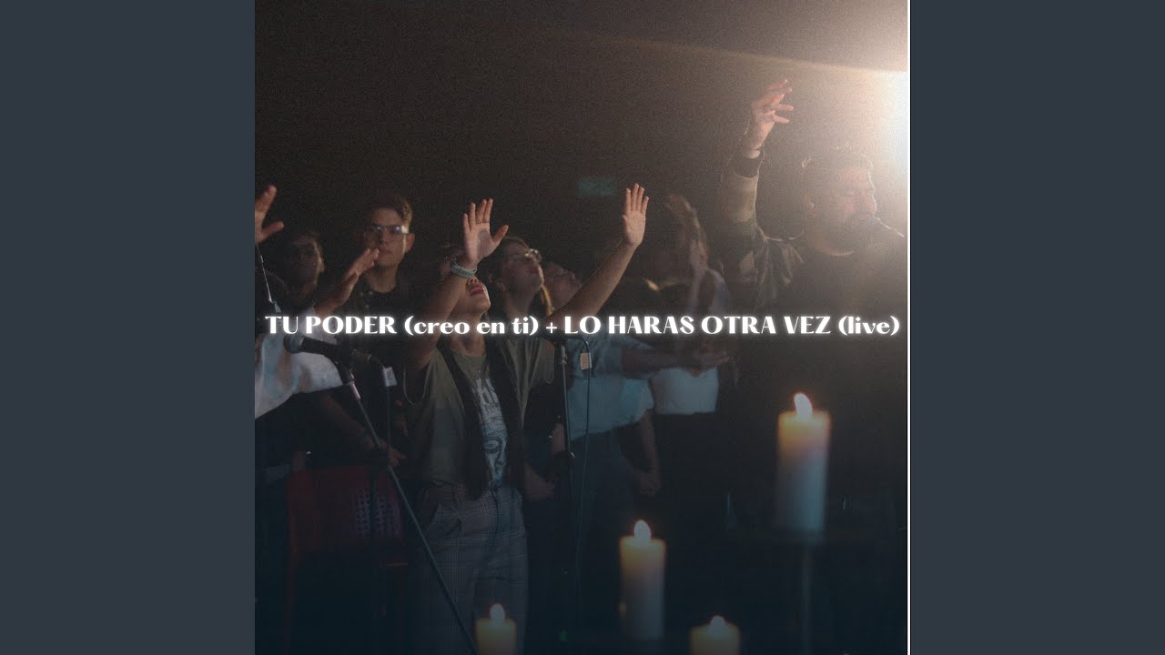 Tu Poder (Creo en Ti) + Lo Harás Otra Vez (Live) - YouTube Music