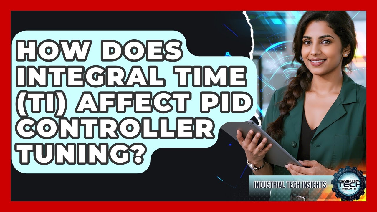How Does Integral Time (Ti) Affect PID Controller Tuning? - Industrial ...