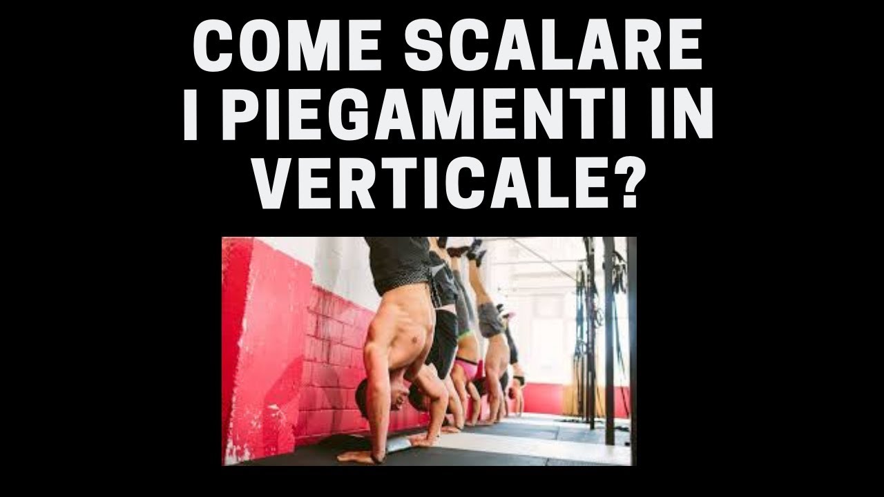 COME SCALARE I PIEGAMENTI IN VERTICALE? - YouTube