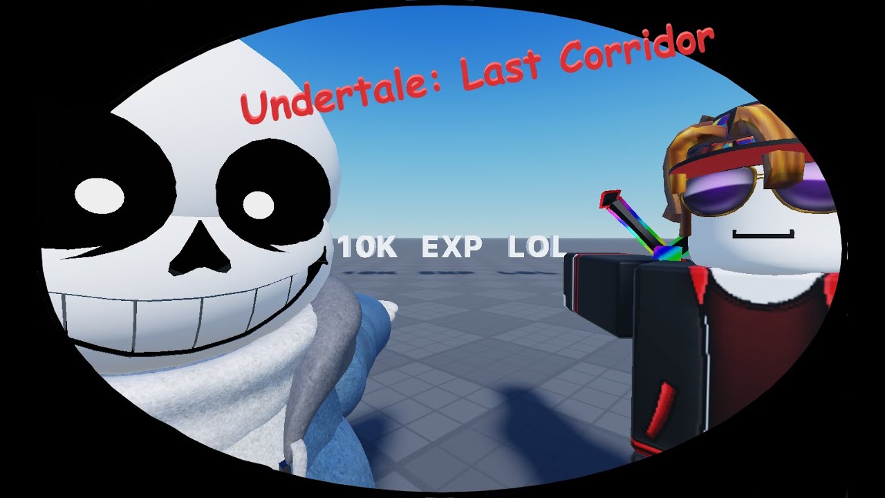 My first 10k EXP on a Sans ||Undertale: Last Corridor|| - YouTube