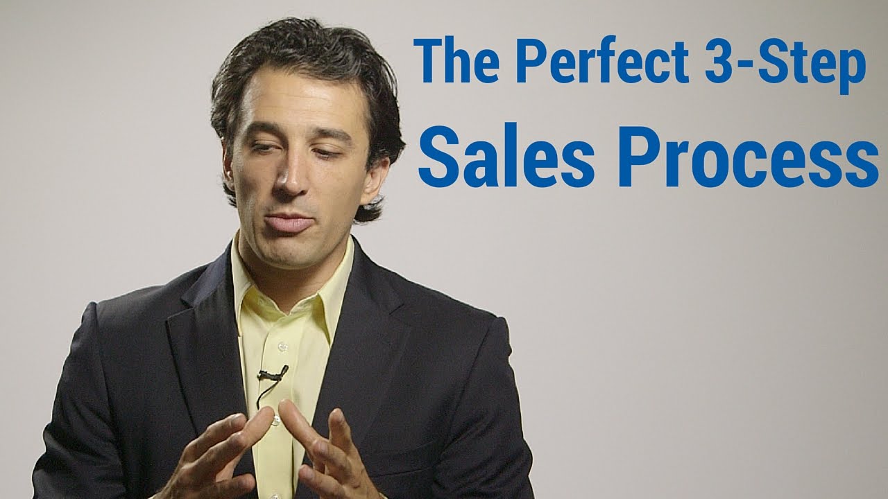 The Perfect 3-Step Sales Process - YouTube