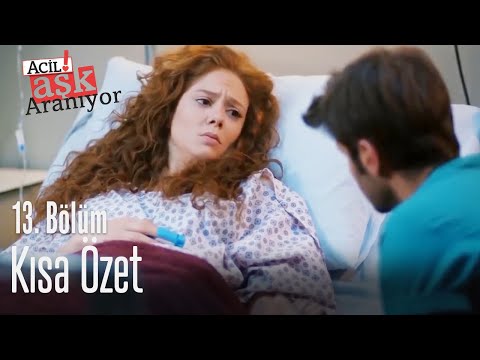 Acil Aşk Aranıyor 13. Bölüm Özeti