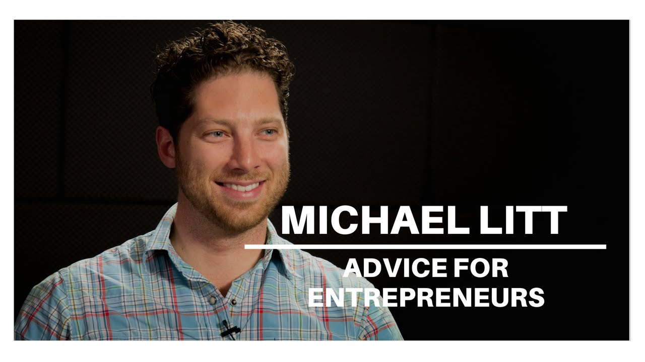 Michael Litt | Advice For New Entrepreneurs | Quick Bites - YouTube