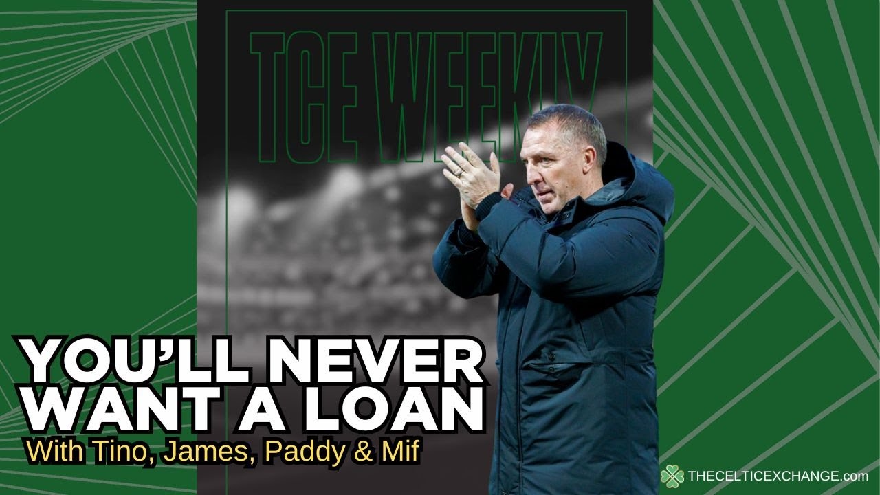 You'll Never Want A Loan | Celtic Take It To The Wire On Puzzling ...