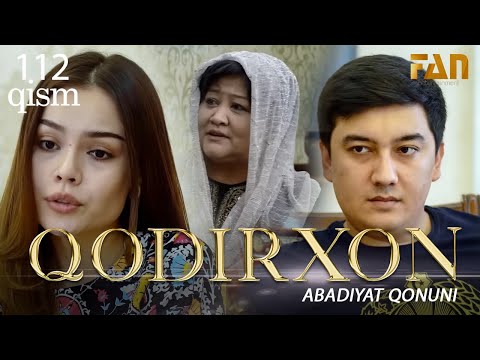 Qodirxon ( abadiyаt qonuni 112-qism 3-mavsum) | Кодирхон ( абадият  конуни 112-кисм 3-мавсум)