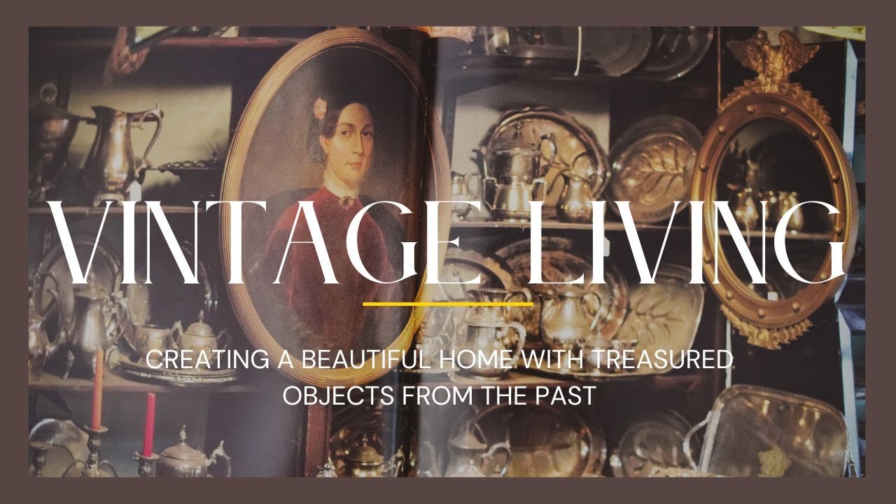 Vintage Living | How to Decorate with Vintage Items - YouTube
