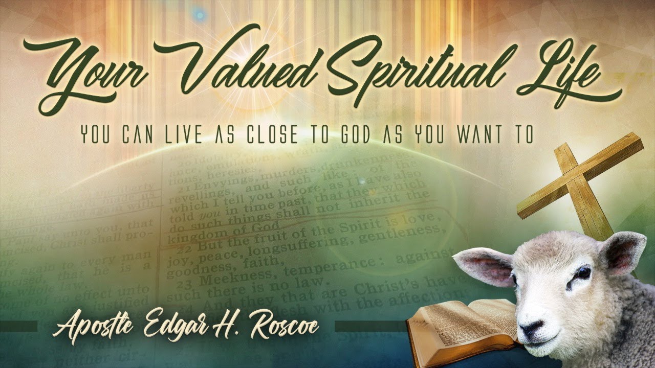 Your Valued Spiritual Life | Apostle Edgar H. Roscoe - YouTube