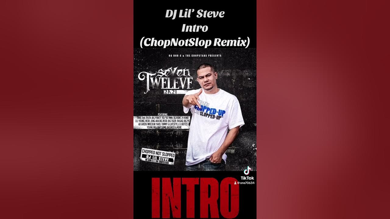 DJ Lil’ Steve 1. Intro (ChopNotSlop Remix) Seven Twelve 2K21 - YouTube