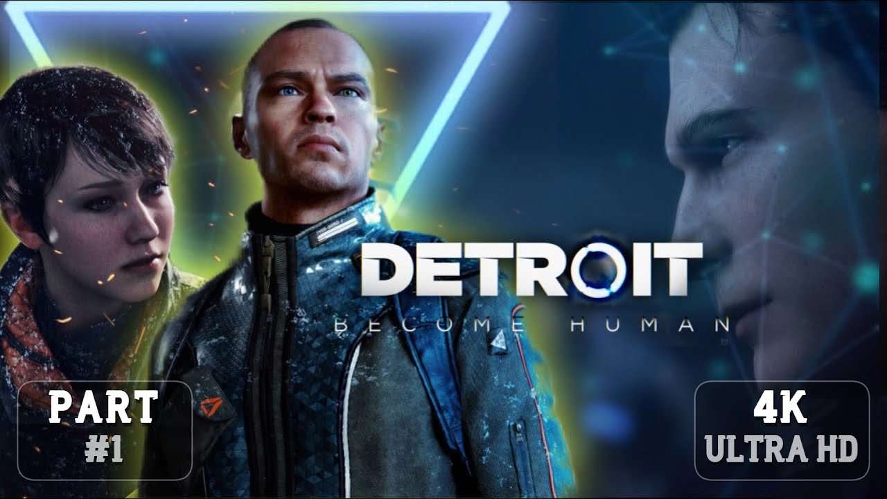 Detroit Become Human - Full Game [ Walkthrough 4K Gameplay ] - PART 1 ...