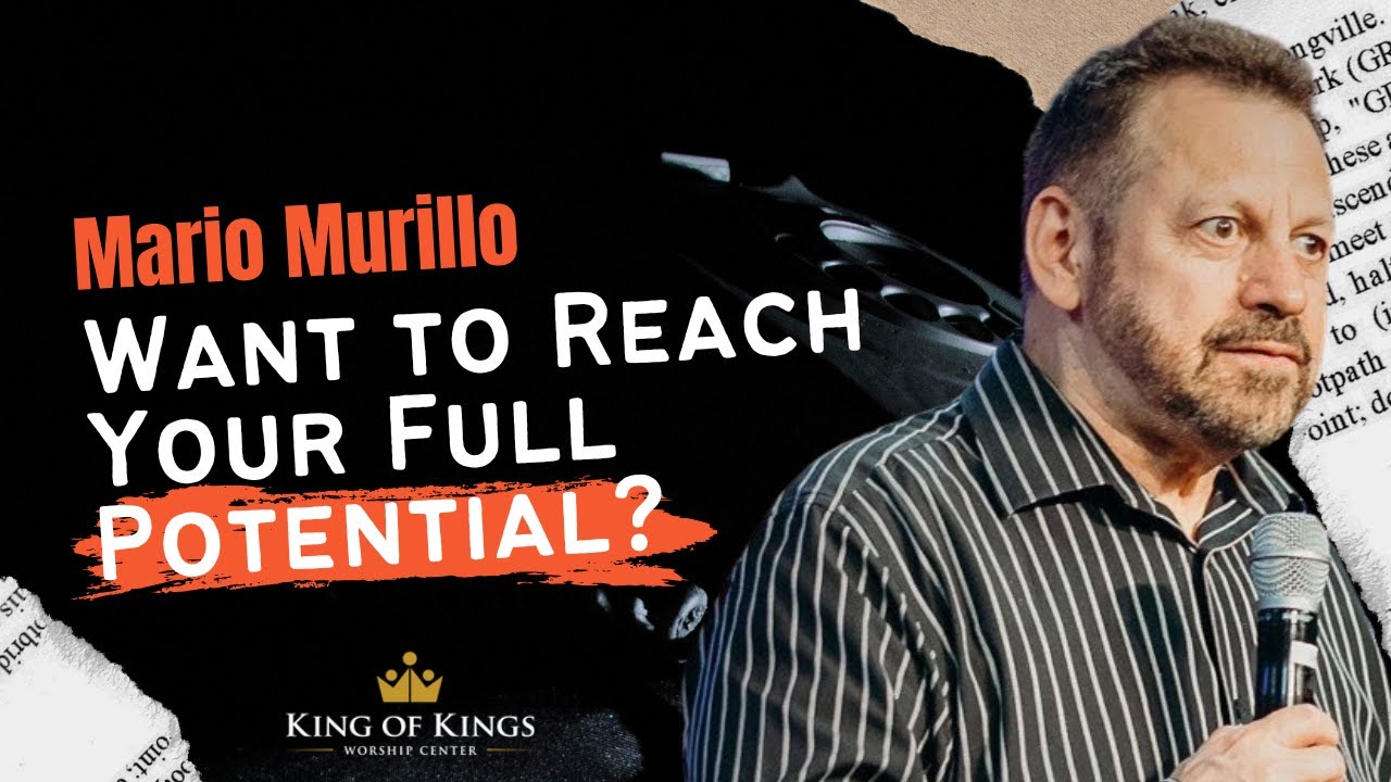 Mario Murillo: Want to Reach Your Full Potential? - YouTube