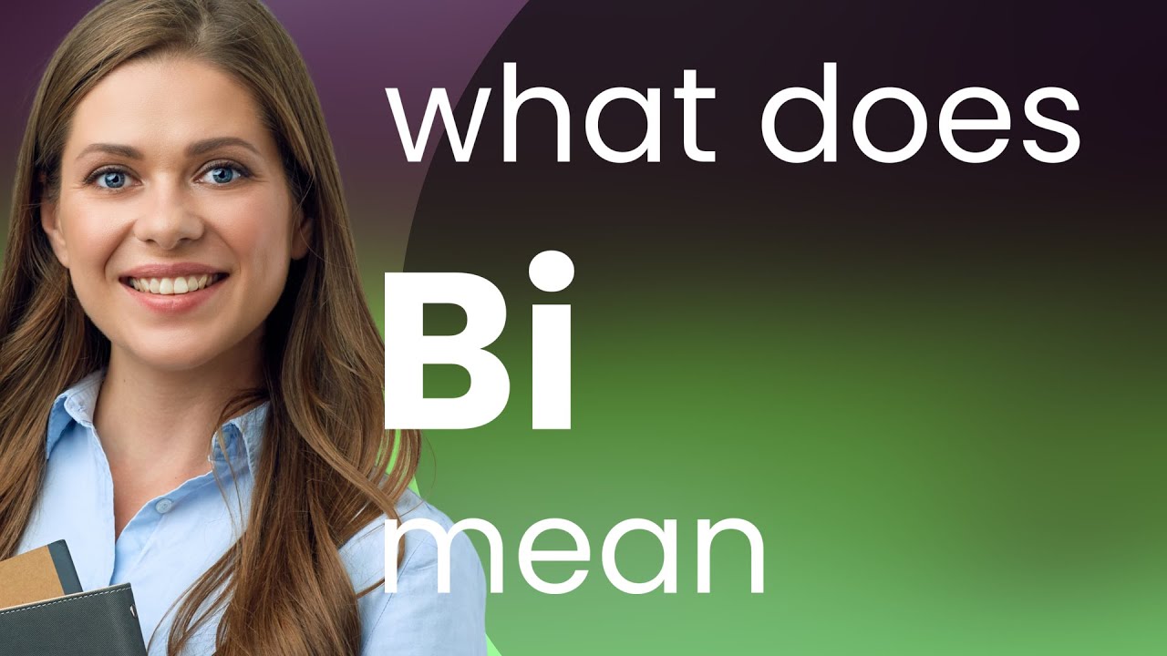 Bi | definition of BI - YouTube
