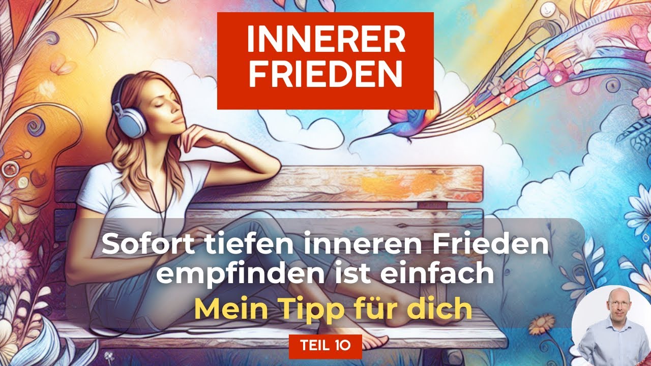 10 Innerer Frieden - Mein Tipp für dich - Sofort tiefen inneren Frieden ...
