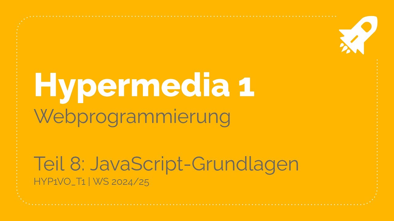 WS24/25 - HYP1VO Hypermedia 1 - Teil 1-8: JavaScript-Grundlagen - YouTube