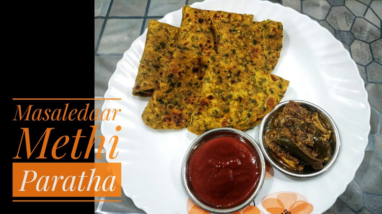 Masaledaar Methi Ka Paratha | मेथी थेपला कैसे बनाते है | Quick and Easy ...
