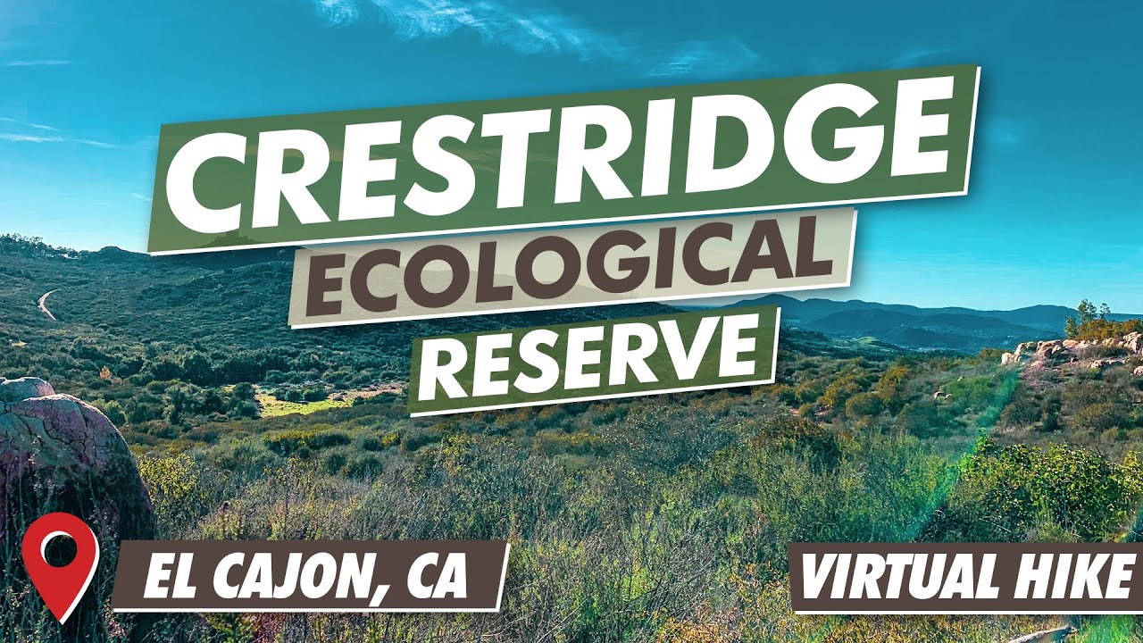 Crestridge Ecological Reserve Trail | Virtual Hike | El Cajon, CA ...