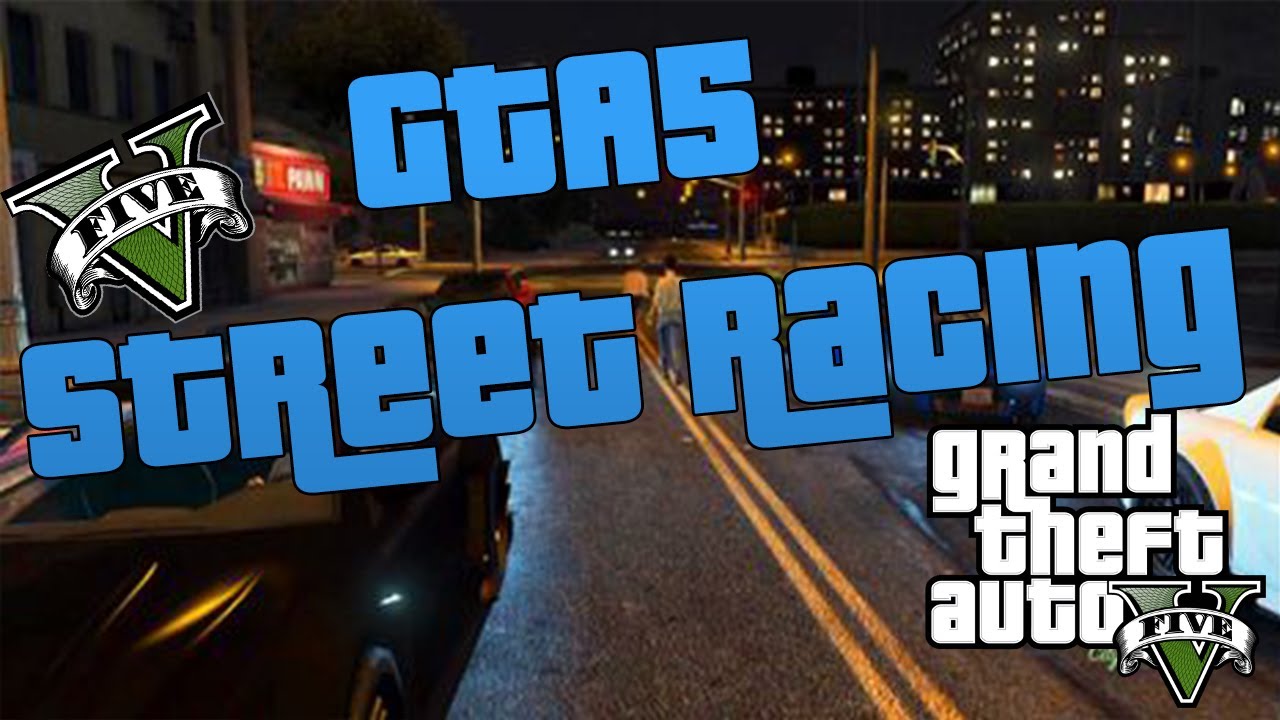 [GTA 5] Los Santos Street Racing - YouTube