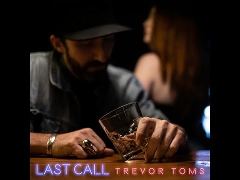 Last Call  - Trevor Toms - Official Music Video