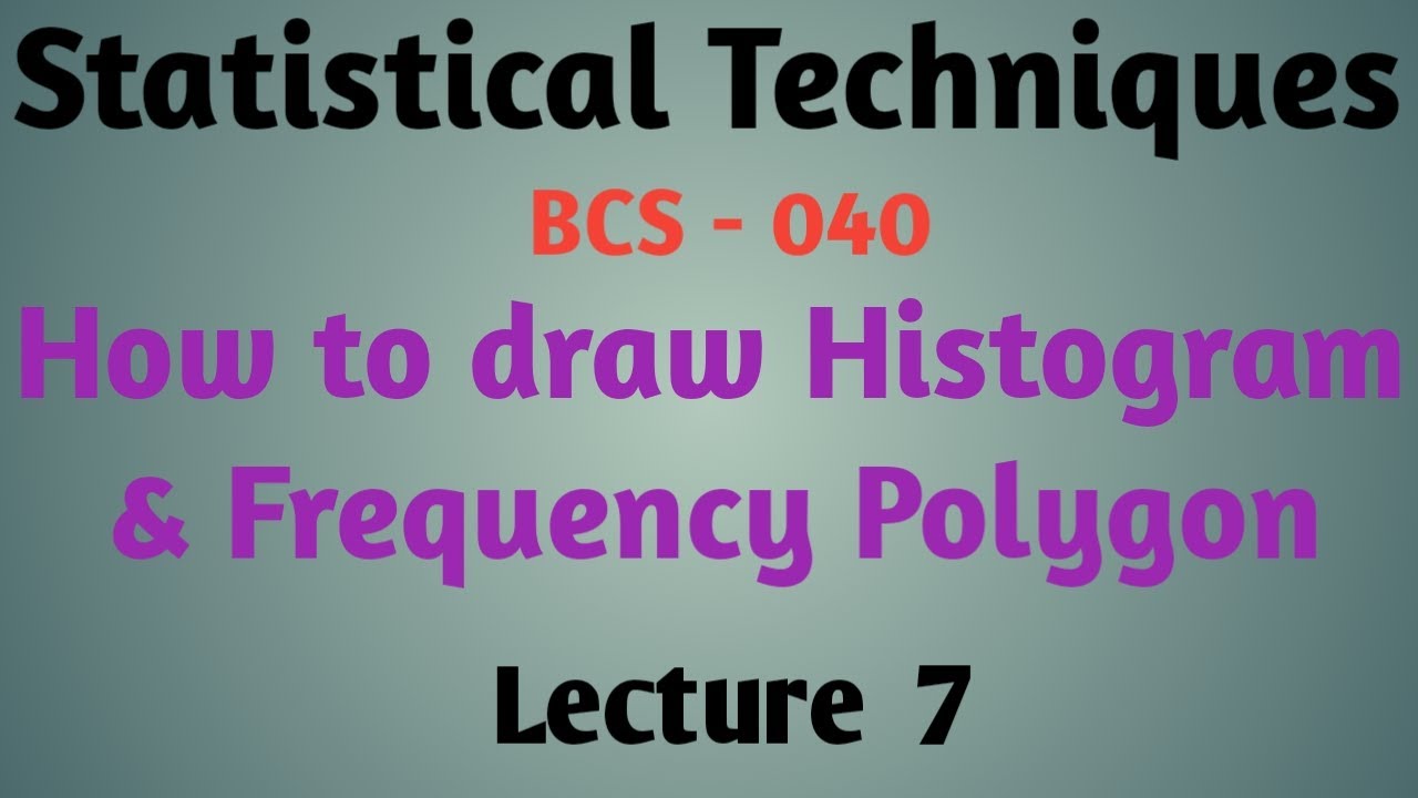 How To Draw Histogram And Frequency Polygon BCS 040 Part 7 YouTube how-to-draw-histogram-and-frequency-polygon-bcs-040-part-7-youtube