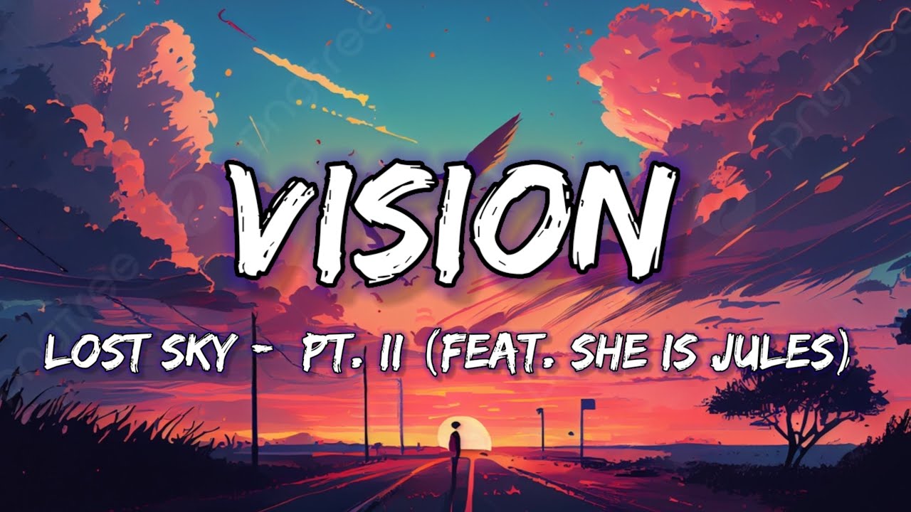 Lost Sky - Vision (Lyrics) pt. II (feat. She Is Jules) - YouTube