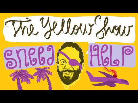 Sneed Help - The Yellow Show Ep. 56