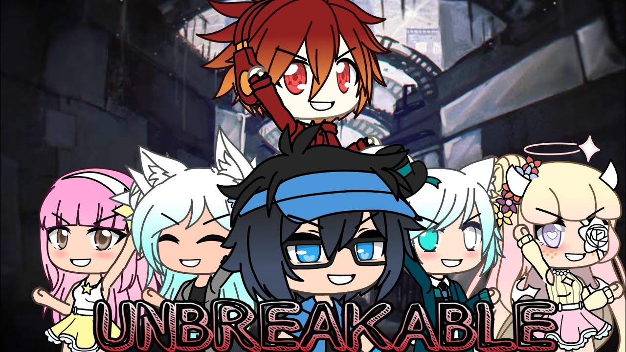 Unbreakable ·Glmv· Gift for Luni, Emilykitty, Yan yan, Sady Shadow ...
