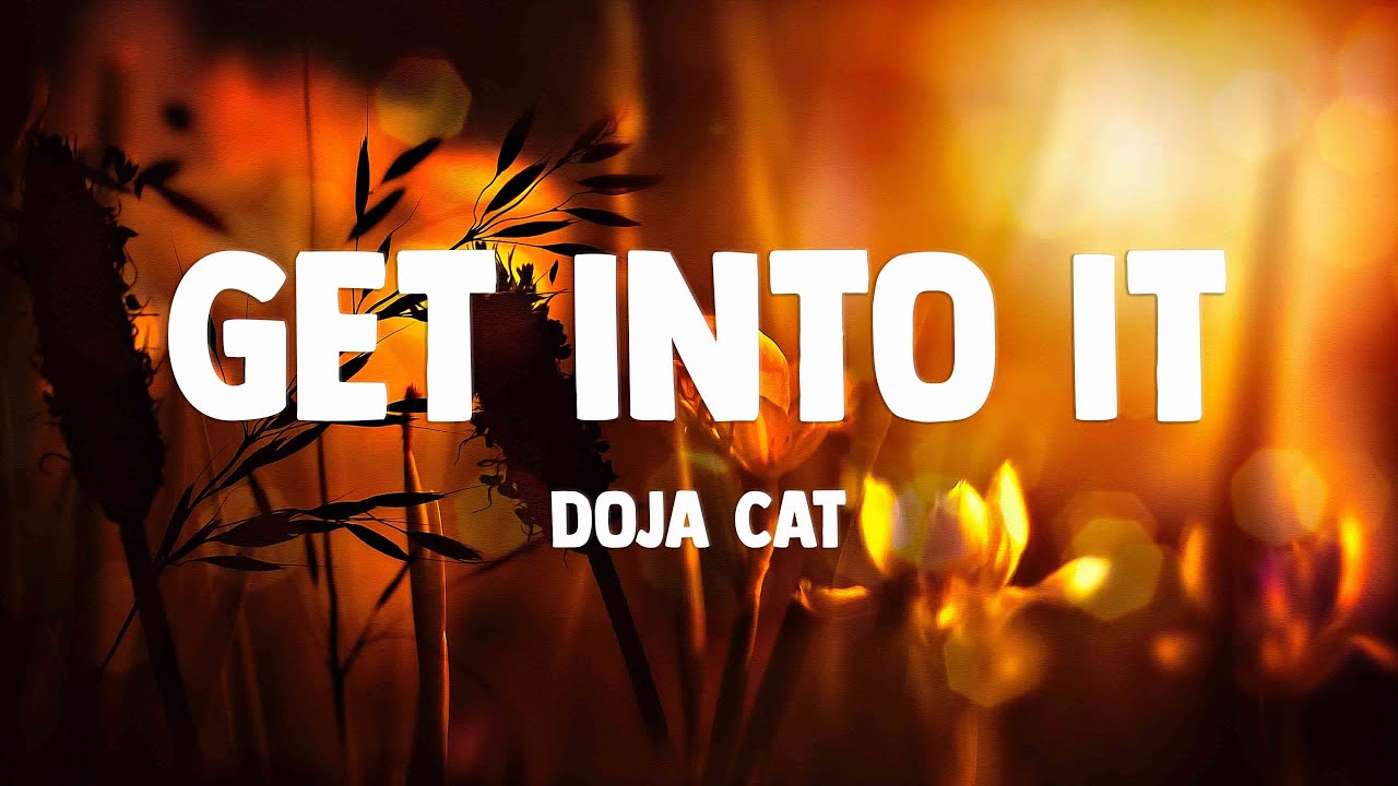 Get Into It (Yuh) - Doja Cat (Lyrics Video) 🎈 - YouTube