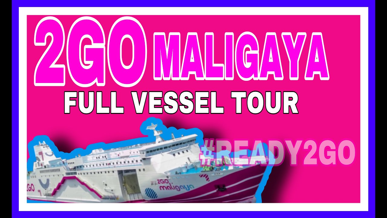 2GO MALIGAYA FULL VESSEL TOUR || 2GO TRAVEL || #READY2GO - YouTube