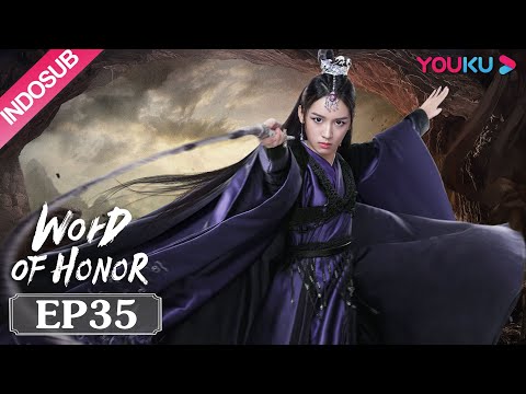 INDOSUB [Word of Honor] EP35 | Genre Wuxia | Zhang Zhehan/Gong Jun/Zhou Ye/Ma Wenyuan | YOUKU