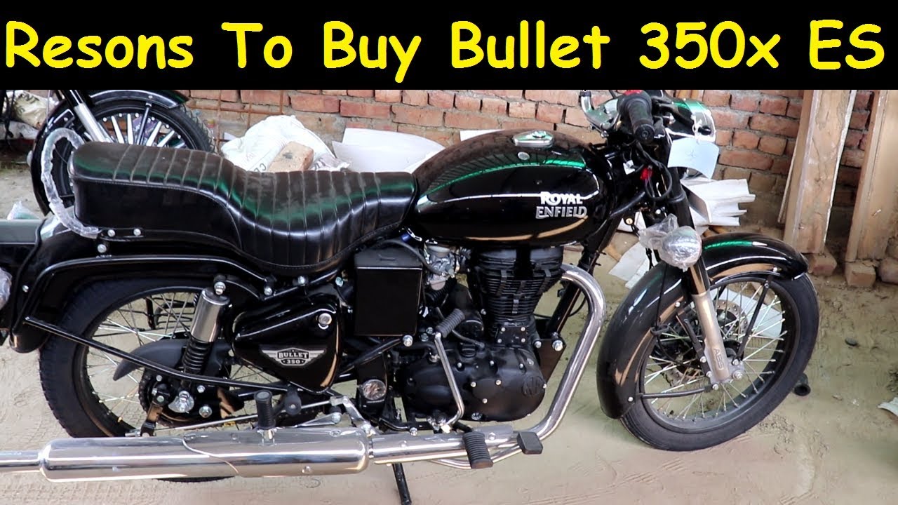 5 Reasons To Buy Royal Enfield Bullet 350x ES (In Hindi) - YouTube