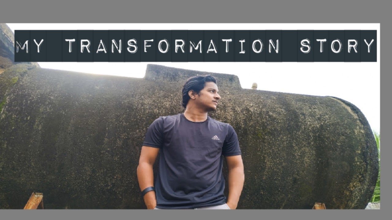 My Transformation Story - YouTube