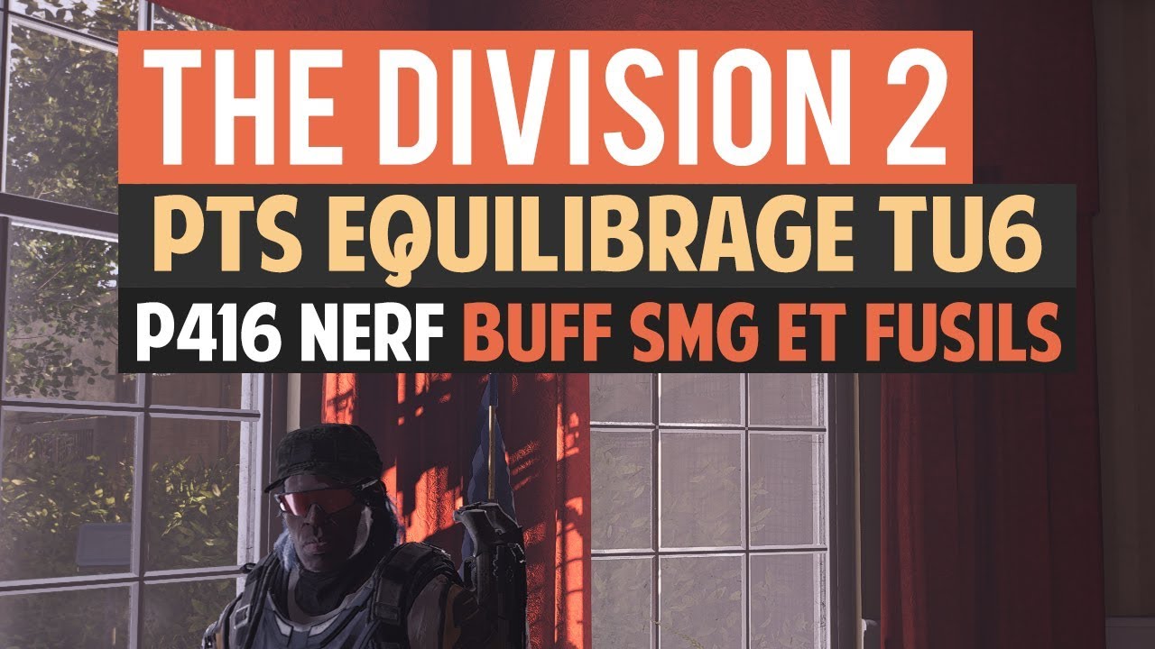 THE DIVISION 2 P416 NERF ET ÉQUILIBRAGE (PTS PHASE 2) - YouTube
