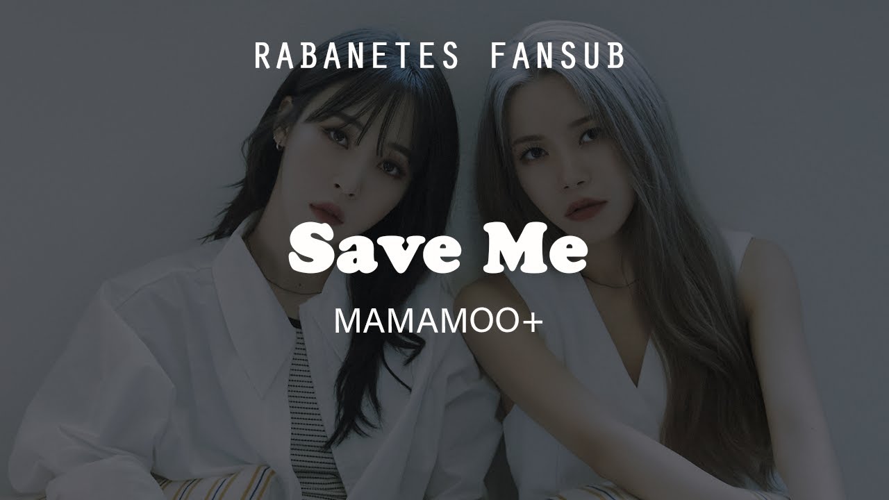 Save Me - MAMAMOO+ | Legendado / PT BR - YouTube