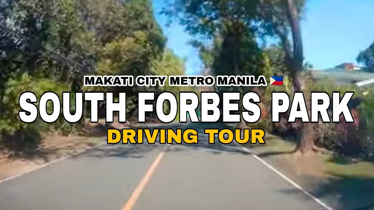 [4K] DRIVING TOUR SOUTH FORBES Park Makati City Subdivision ...
