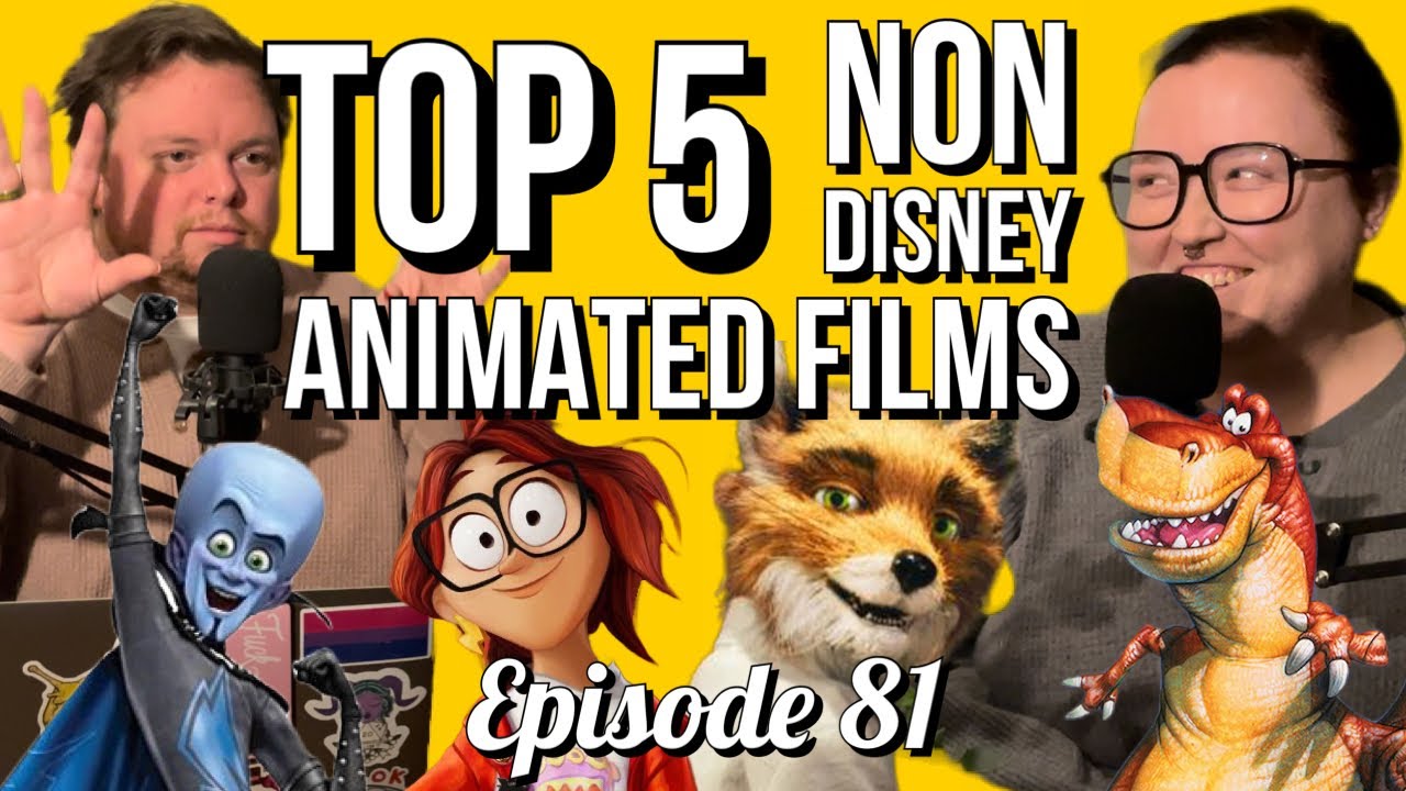 Top 5 Non-Disney Animated Movies | Hessy & Maven Podcast | Episode 81 ...