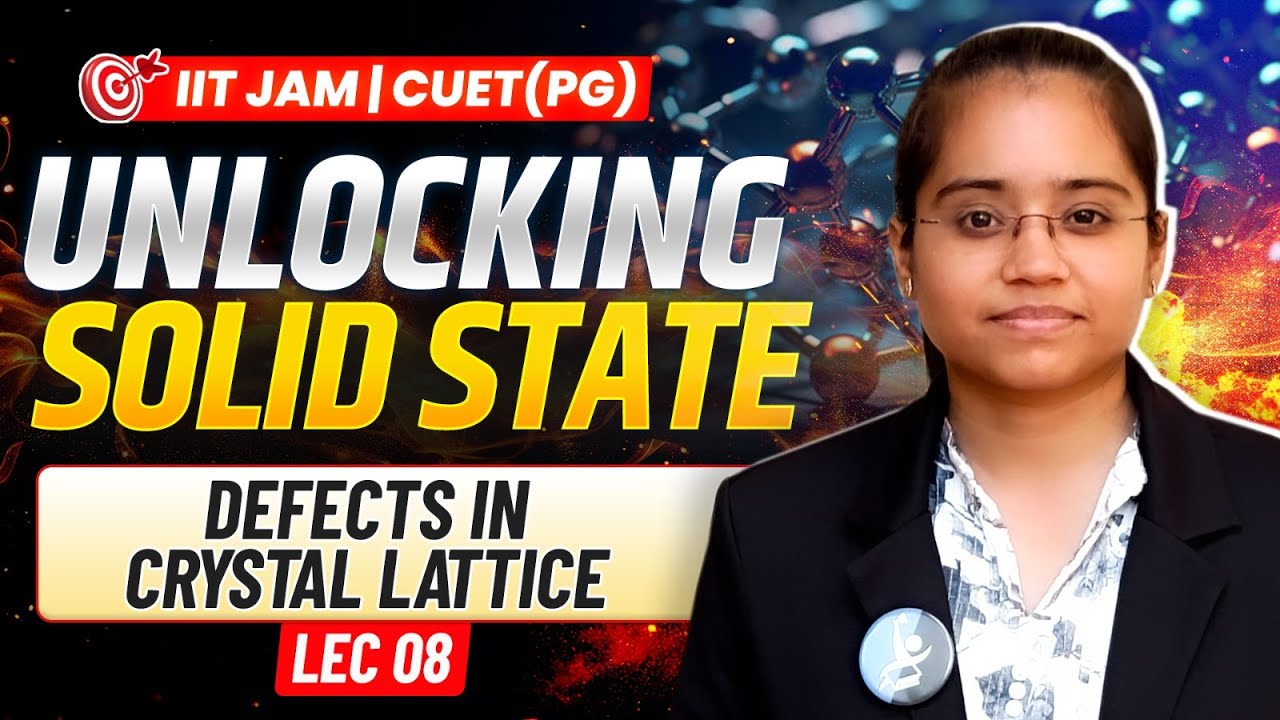 CUET PG & IIT JAM Chemistry Solid State 2026: Defects in Crystal Lattice Simplified! - YouTube