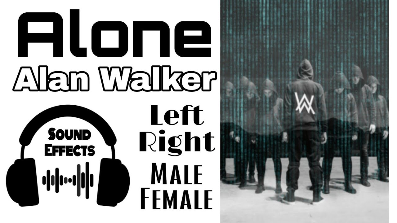 Alone | Alan Walker | Left Right | Male Female | Sound Effects - YouTube