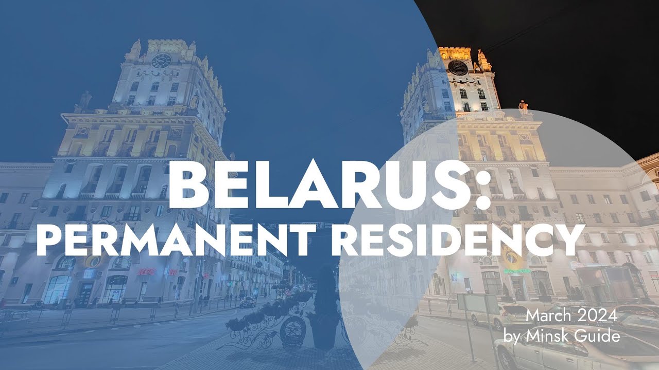 BELARUS: PERMANENT RESIDENCY (2024) - YouTube
