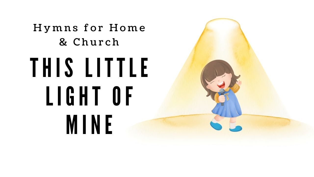 This Little Light of Mine | Hymns for Home and Church | LDS Hymn Sing ...