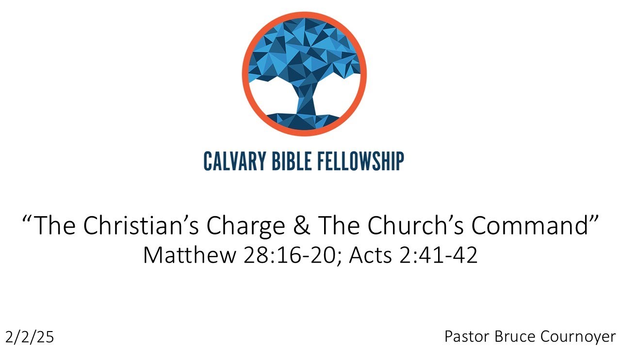 CBF Morning Service 2/2/25 “The Christians Charge & The Churchs Command ...