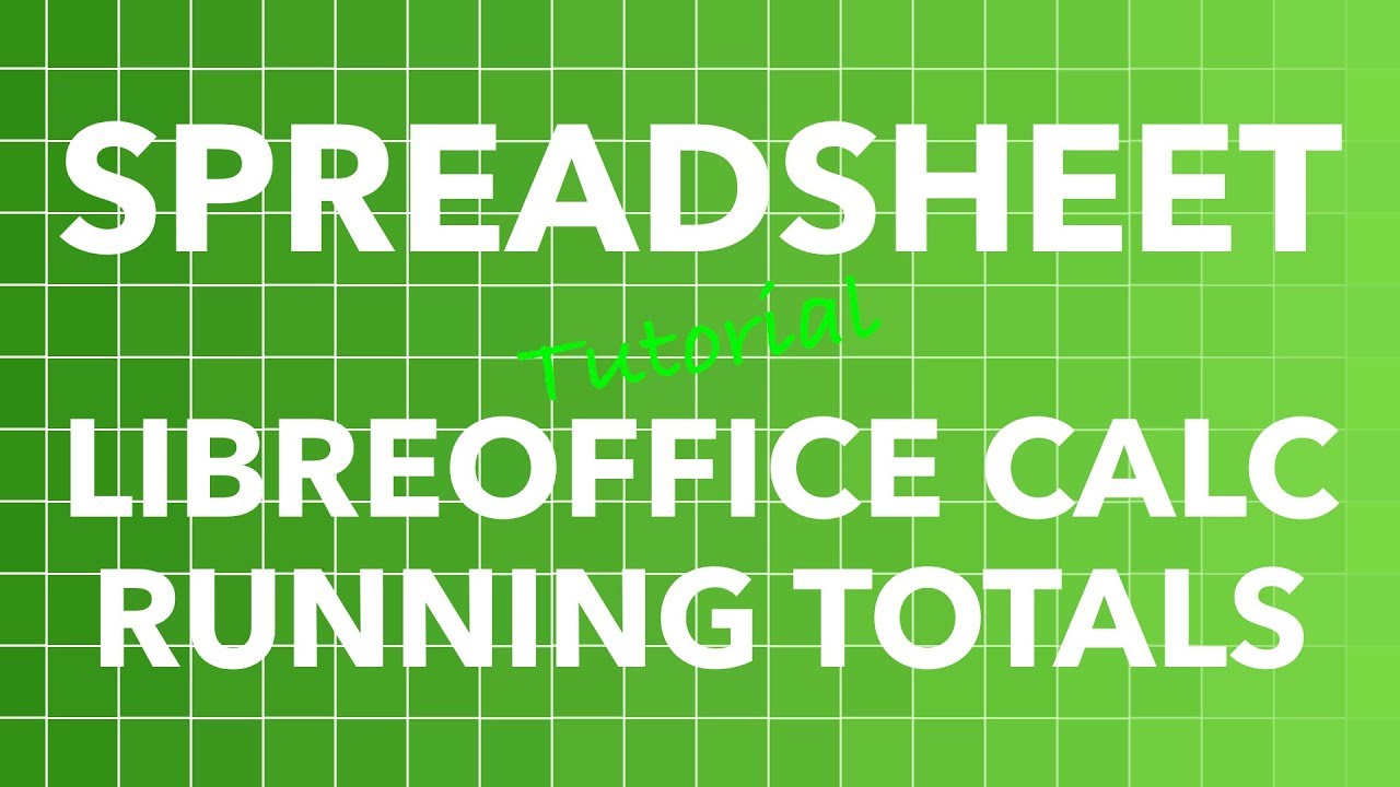 Spreadsheet LibreOffice Calc Calculate Running Totals YouTube Spreadsheet LibreOffice Calc Calculate Running Totals YouTube