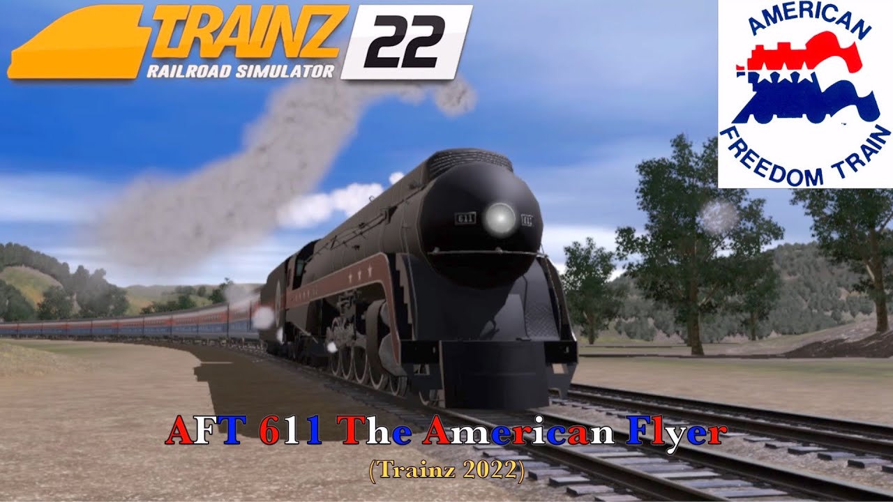 AFT 611 The American Flyer (Trainz 2022) - YouTube