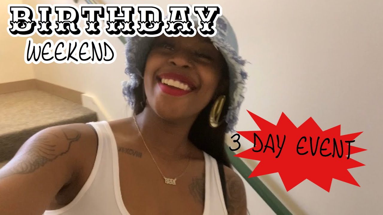 BIRTHDAY WEEKEND| FT. DONNAY MARIAH| TETE| CIERRA NICOLE| - YouTube