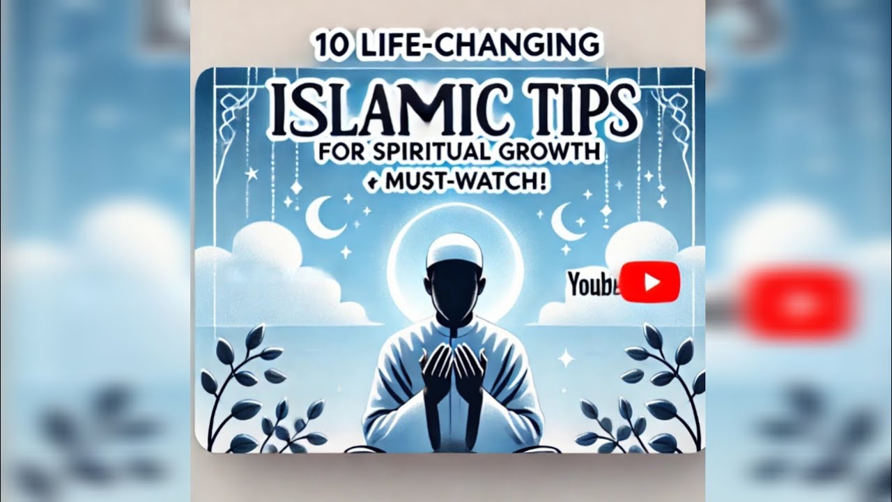 10 Life-Changing Islamic Tips for Spiritual Growth | Must Watch!#islam# ...
