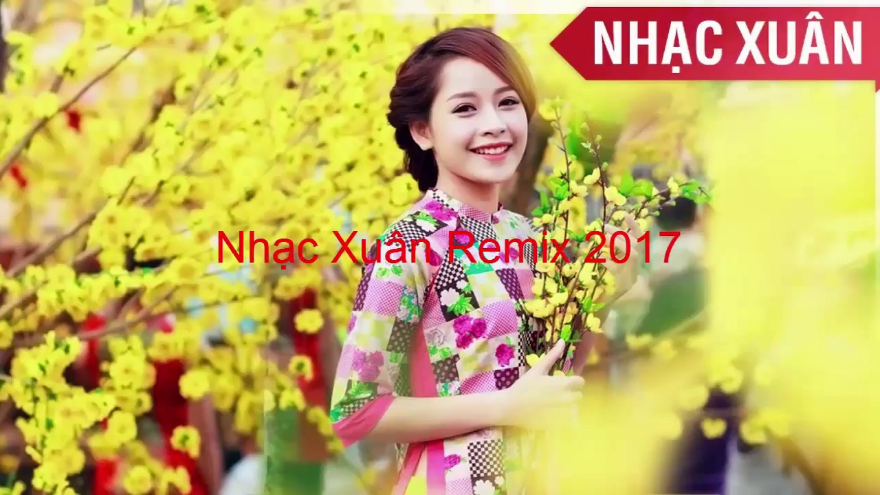 Nhạc Xuân 2017 VOL 1 - YouTube