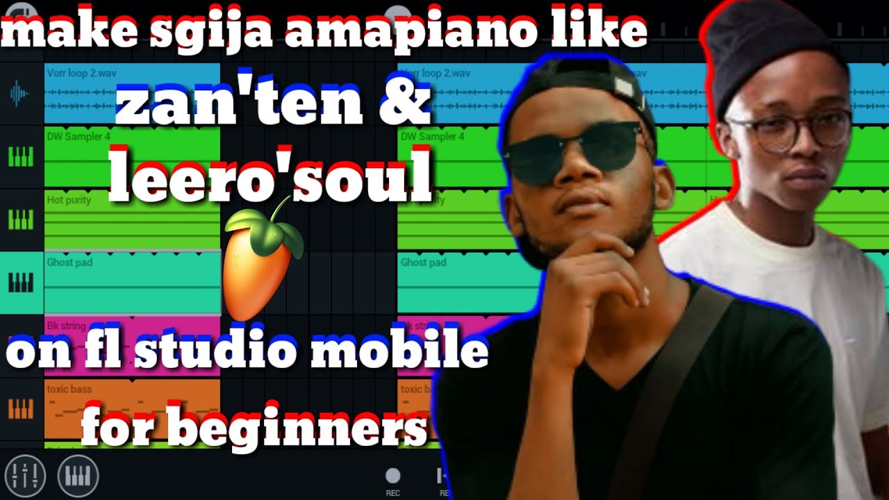how to make sgija [amapiano] like [zanten] & [leero soul] on [fl studio mobile] for [beginners ...